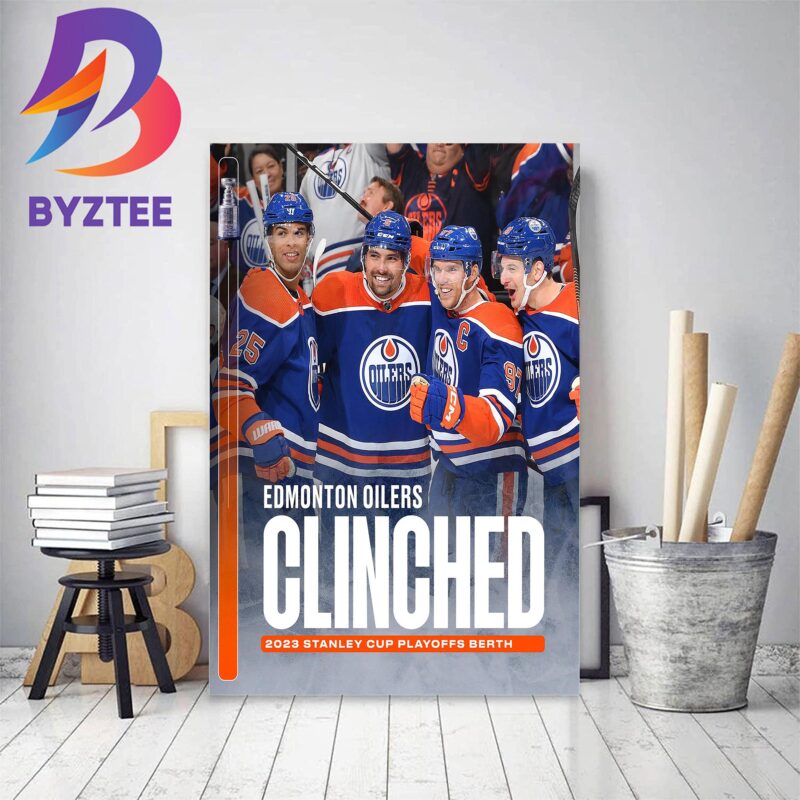 Edmonton Oilers Clinched 2023 Stanley Cup Playoffs Berth Decor Poster ...