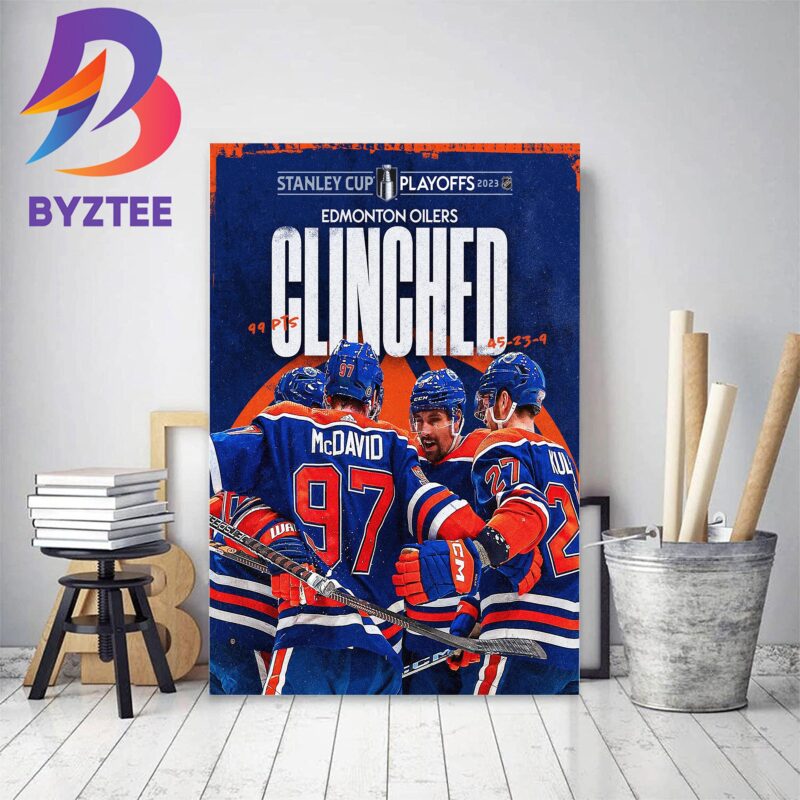Edmonton Oilers Clinched Stanley Cup Playoffs 2023 Decor Poster Canvas ...