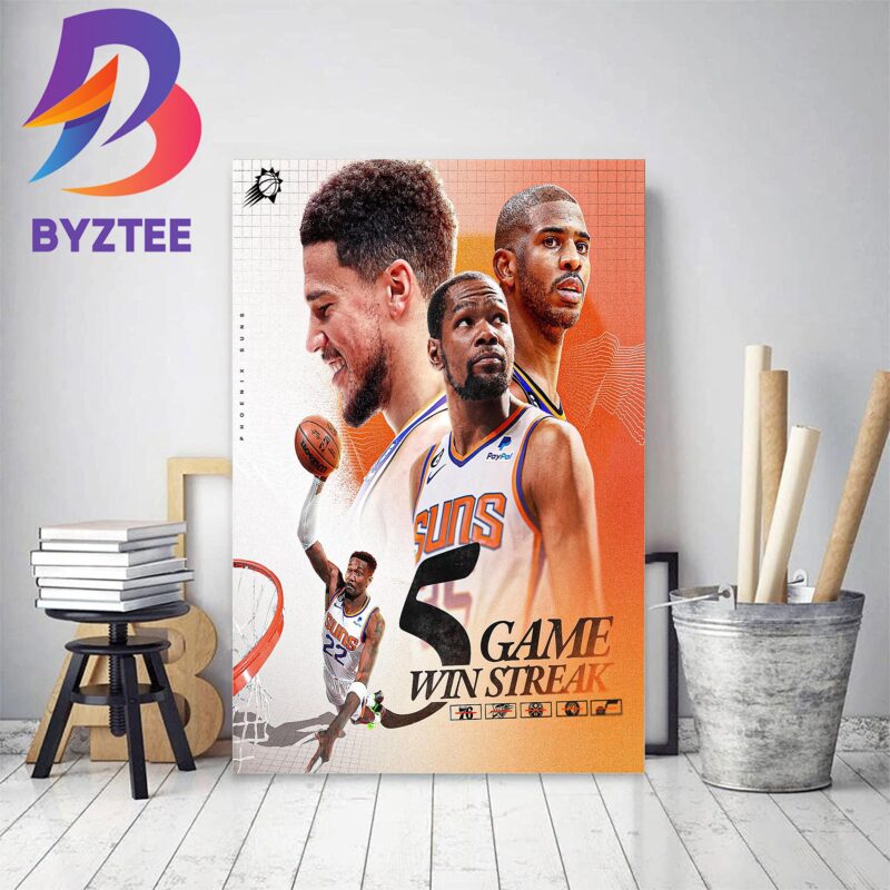Phoenix Suns 5 Game Win Streak In NBA Decor Poster Canvas - Byztee