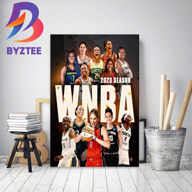 The 2023 Season WNBA Home Decor Poster Canvas - Byztee