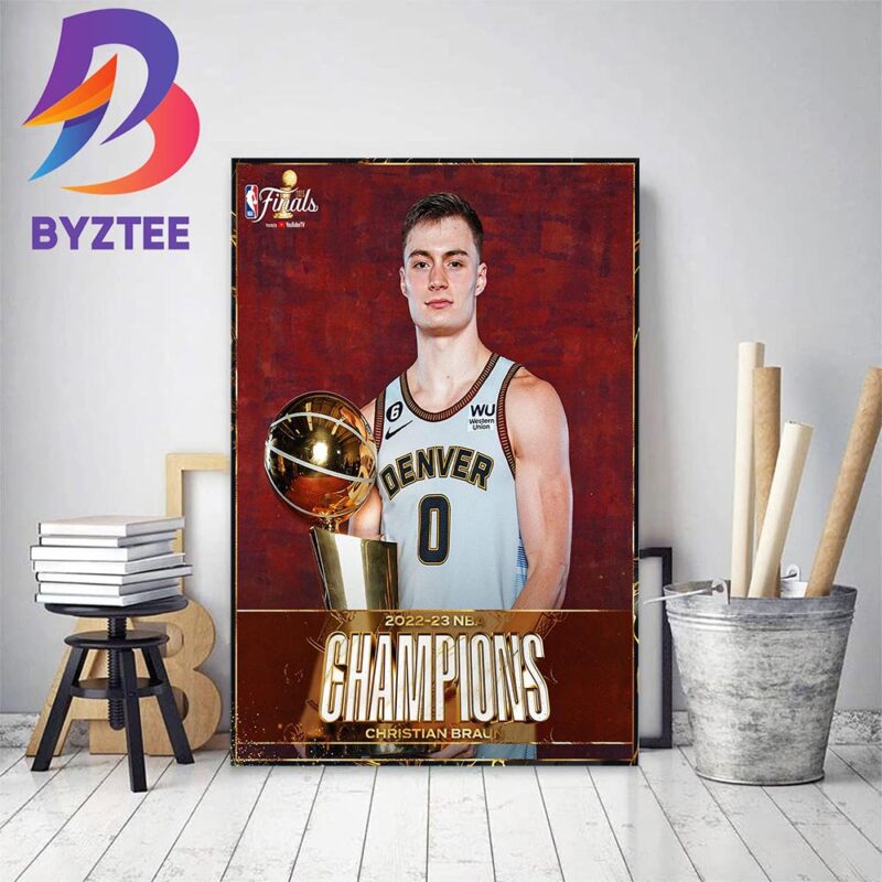 Christian Braun And Denver Nuggets Are 2022-23 NBA Champions Home Decor ...