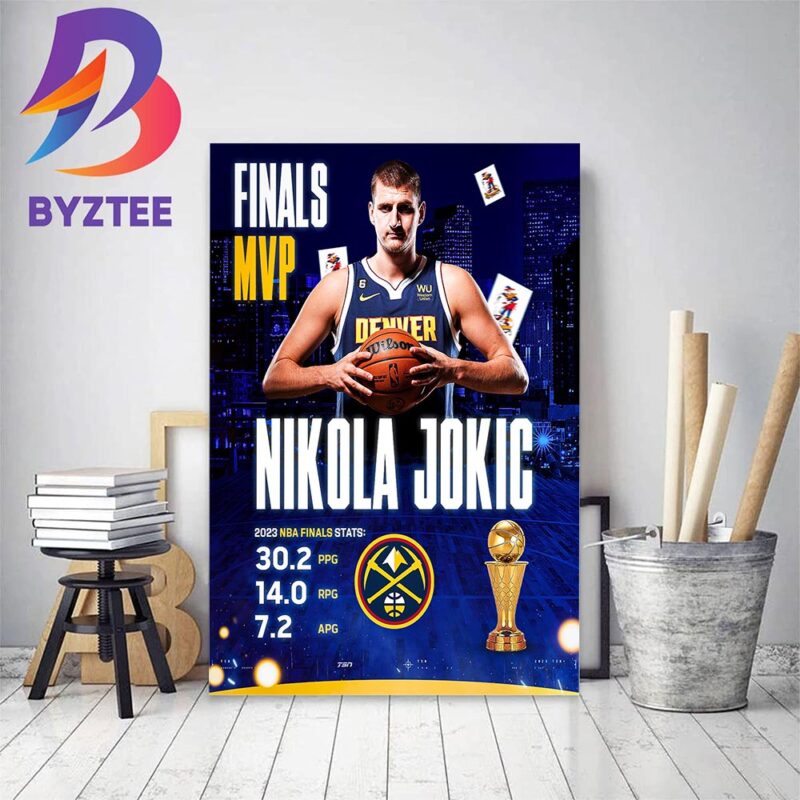Congrats Nikola Jokic Is The 2023 Finals MVP Home Decor Poster Canvas - Byztee