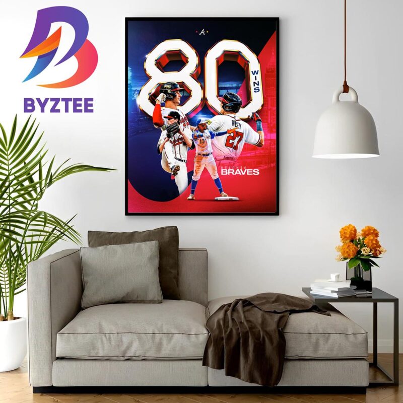Atlanta Braves 80 Wins Official Poster Wall Decor Poster Canvas - Byztee