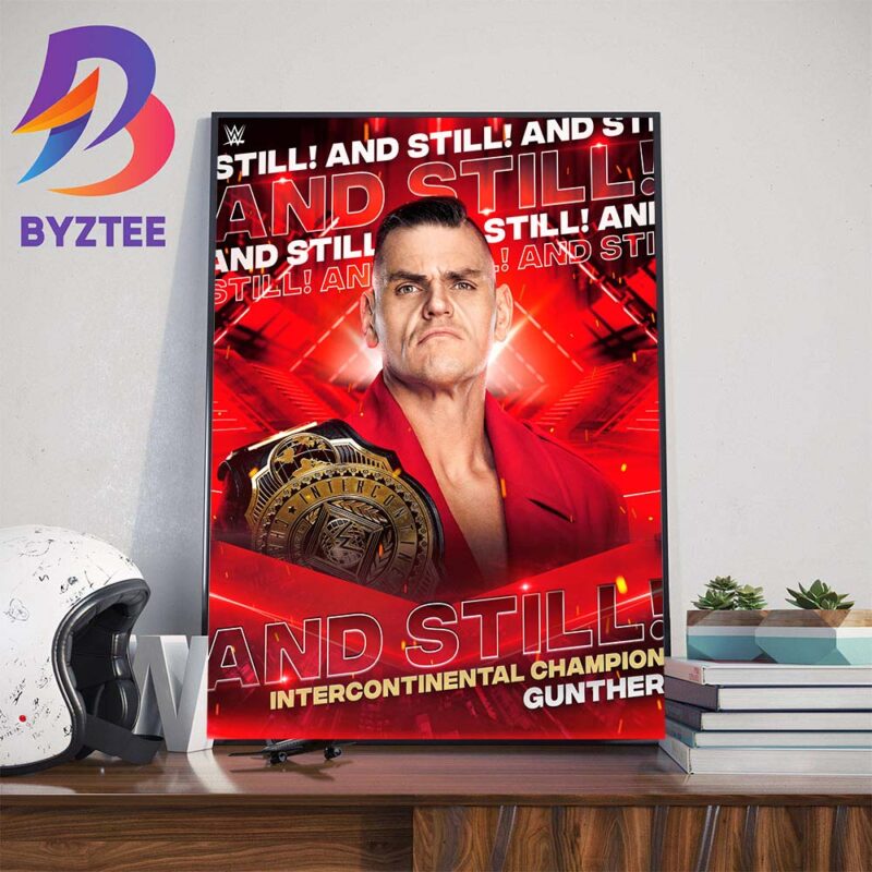 Gunther And Still WWE Intercontinental Champion Wall Decor Poster ...