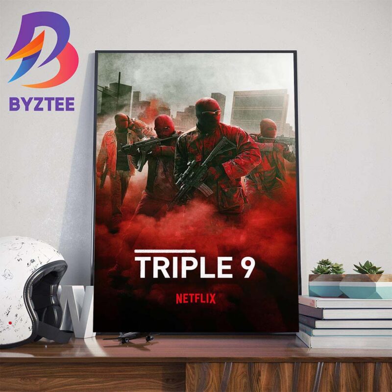 Triple 9 Official Poster Art Decorations Poster Canvas - Byztee