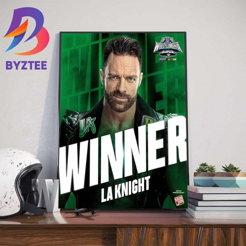 Congrats LA Knight Winner At WWE WrestleMania XL Home Decor Poster ...