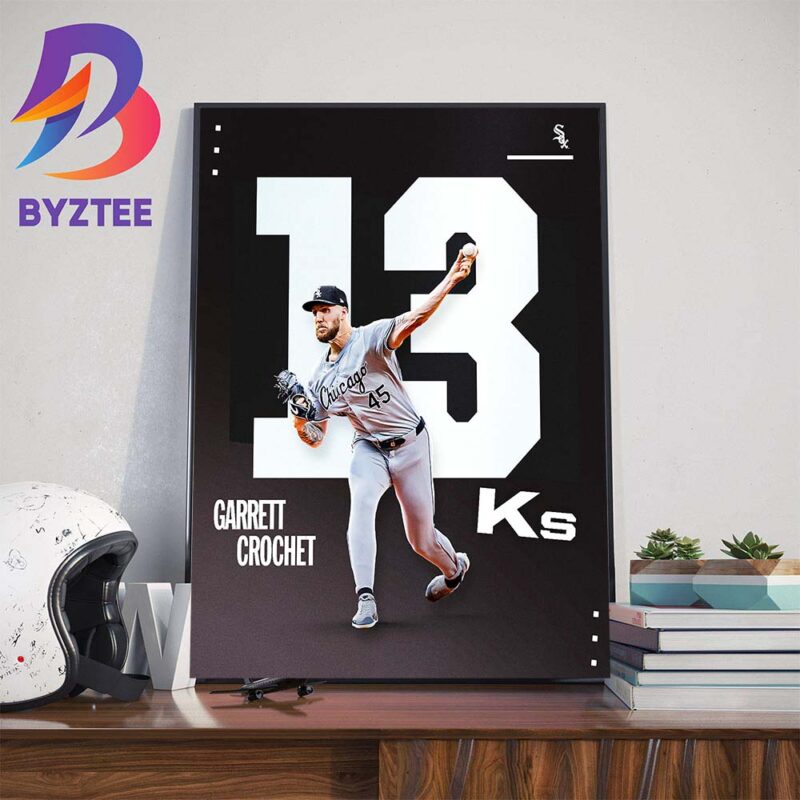 Garrett Crochet 13 Ks And 116 Strikeouts In This MLB Season Wall Decor ...